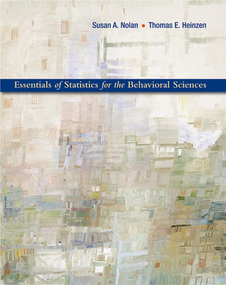 Essentials of Statistics for the Behavioral Sciences by Susan A. Nolan ...