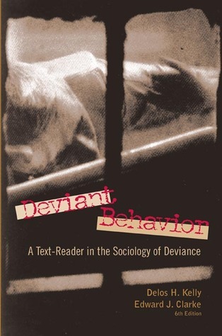 Deviant Behavior: A Text-Reader in the Sociology of Deviance by Delos H ...