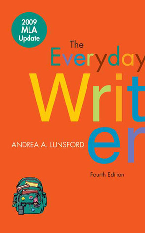 The Everyday Writer: 2009 Mla Update by Andrea A. Lunsford | Goodreads