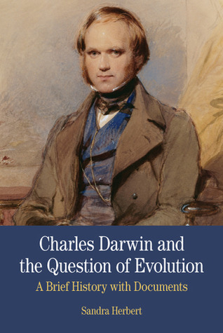 Charles Darwin and the Question of Evolution: A Brief History with ...