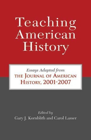 Teaching American History: Essays Adapted from The Journal of American ...