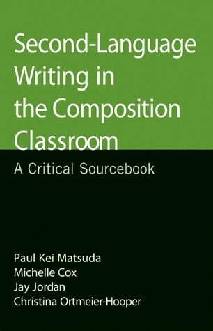 Second-Language Writing in the Composition Classroom: A Critical ...