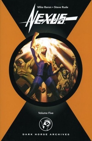 Nexus Archives, Vol. 5 by Mike Baron | Goodreads