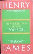 Henry James: The Middle Years: 1882-1895 by Leon Edel | Goodreads