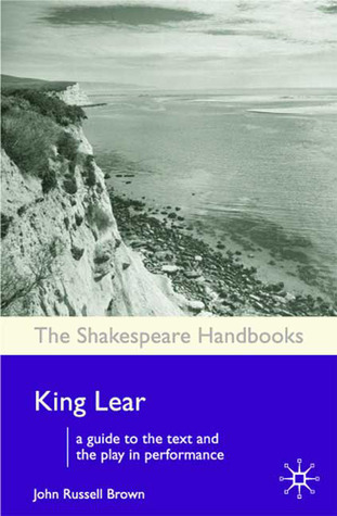 King Lear (Shakespeare Handbooks, 41) by John Russell Brown | Goodreads