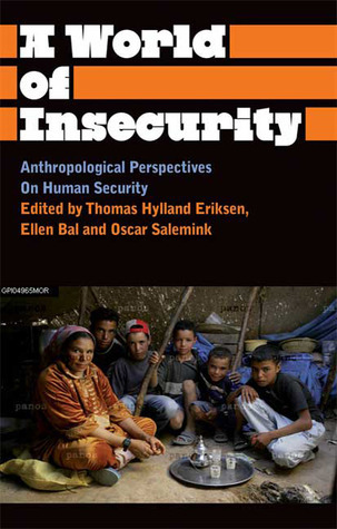 A World of Insecurity: Anthropological Perspectives on Human Security ...