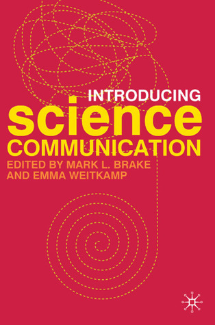 Introducing Science Communication: A Practical Guide by Mark Brake ...