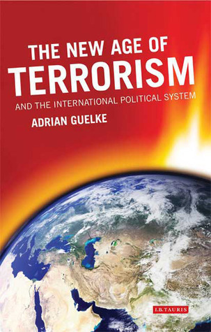 The New Age of Terrorism and the International Political System by ...