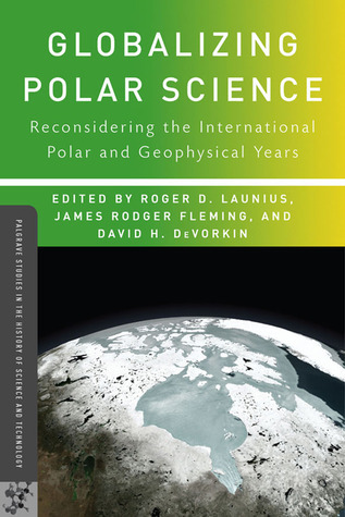 Globalizing Polar Science: Reconsidering the International Polar and ...