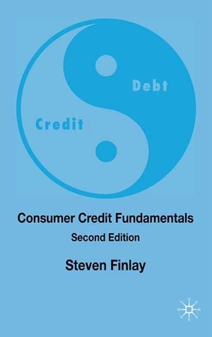 Consumer Credit Fundamentals by Steven Finlay | Goodreads