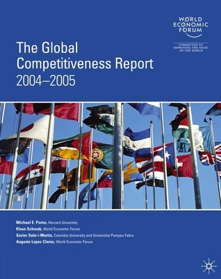 The Global Competitiveness Report 2004-2005 by M. Porter | Goodreads