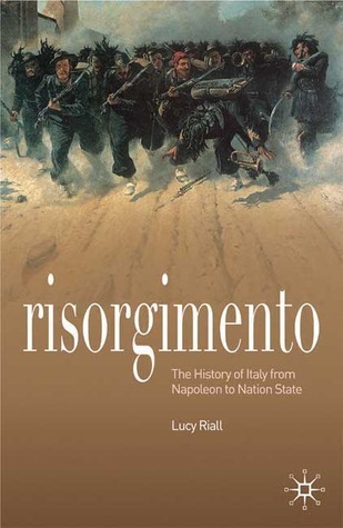 Risorgimento: The History of Italy from Napoleon to Nation State by ...