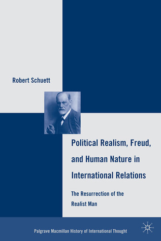 Political Realism, Freud, and Human Nature in International Relations ...