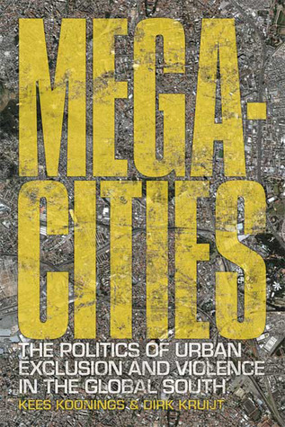 Megacities: The Politics of Urban Exclusion and Violence in the Global ...