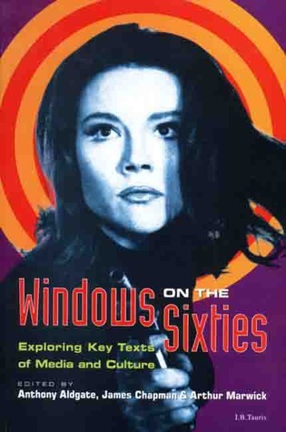 Windows on the Sixties: Exploring Key Texts of Media and Culture by ...