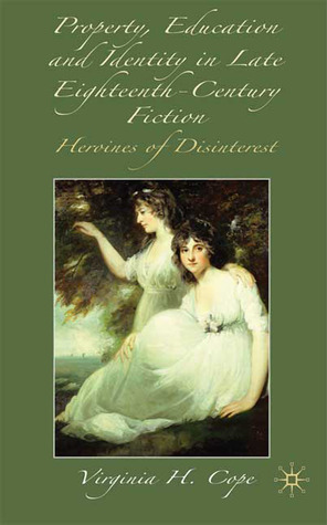Property, Education and Identity in Late Eighteenth-Century Fiction ...