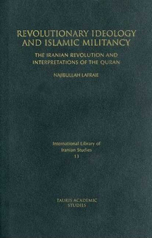 Revolutionary Ideology and Islamic Militancy: The Iranian Revolution ...