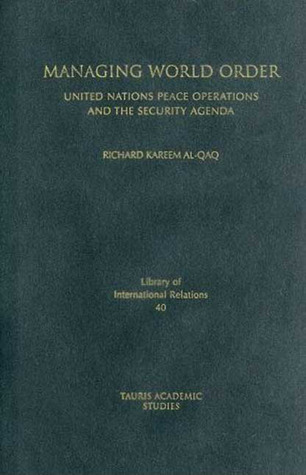 Managing World Order: United Nations Peace Operations and the Security ...