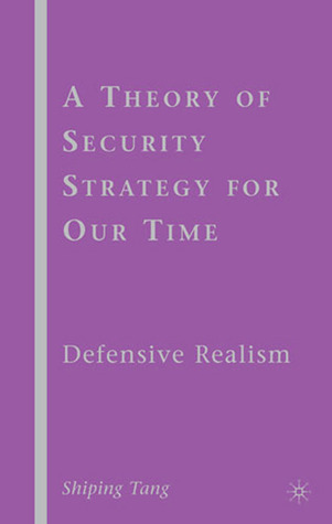 A Theory of Security Strategy for Our Time: Defensive Realism by ...