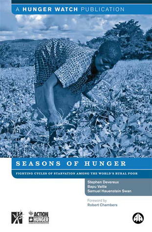Seasons of Hunger: Fighting Cycles of Starvation Among the World's ...