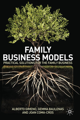 Family Business Models: Practical Solutions for the Family Business by ...