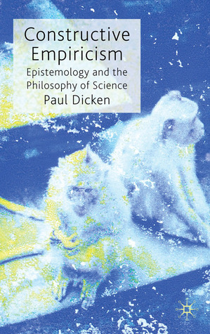Constructive Empiricism: Epistemology and the Philosophy of Science by ...