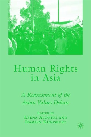 Human Rights in Asia: A Reassessment of the Asian Values Debate by ...