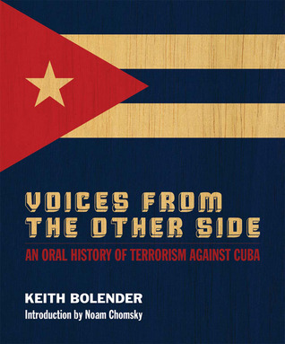 Voices From The Other Side: An Oral History Of Terrorism Against Cuba ...