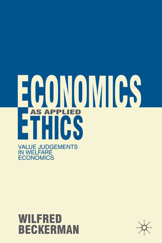 Economics as Applied Ethics: Value Judgements in Welfare Economics by ...