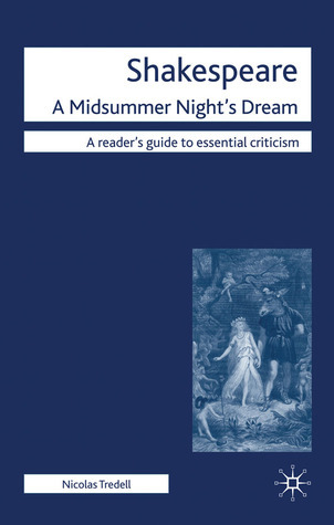 Shakespeare: A Midsummer Night's Dream by Nicolas Tredell | Goodreads
