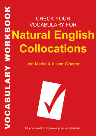 Check Your Vocabulary for Natural Collocations by Jon Marks | Goodreads