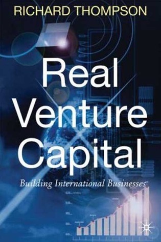 Real Venture Capital: Building International Businesses by Richard H ...