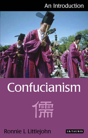 Confucianism: An Introduction by Ronnie Littlejohn | Goodreads