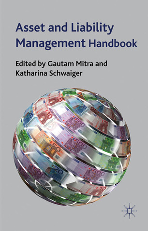 Asset and Liability Management Handbook by Gautam Mitra | Goodreads
