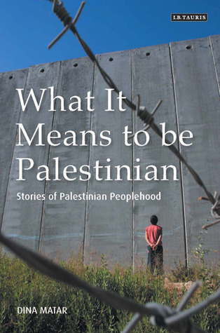 What It Means to be Palestinian: Stories of Palestinian Peoplehood by ...