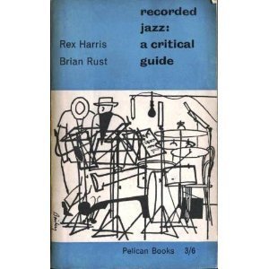 Recorded Jazz: A Critical Guide by Rex Harris | Goodreads