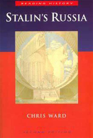 Stalin's Russia (Reading History, 2) by Chris Ward | Goodreads