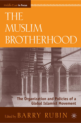 The Muslim Brotherhood: The Organization and Policies of a Global ...