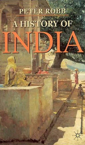 A History of India by Peter Robb | Goodreads