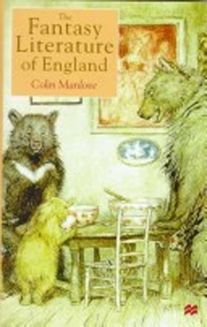 The Fantasy Literature of England by Colin Manlove | Goodreads