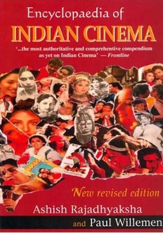 Encyclopedia Indian Cinema by Ashish Rajadhyaksha | Goodreads