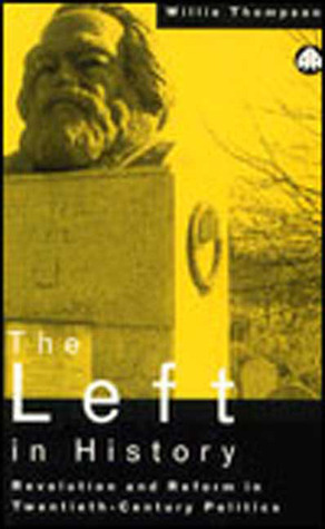 The Left in History: Revolution and Reform in Twentieth-Century ...