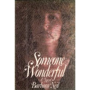 Someone Wonderful: A Novel by Barbara Neil | Goodreads