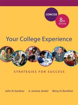 Your College Experience: Strategies for Success Concise Edition by John ...