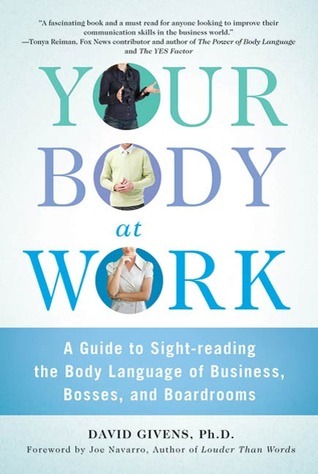 Your Body at Work: A Guide to Sight-reading the Body Language of ...