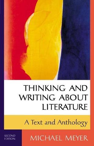Thinking and Writing about Literature: A Text and Anthology by Michael ...