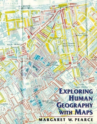 Exploring Human Geography with Maps Workbook by Margaret Pearce | Goodreads