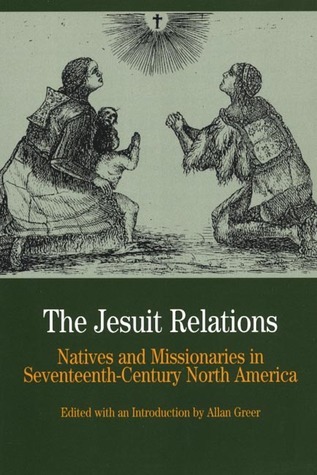 The Jesuit Relations: Natives and Missionaries in Seventeenth-Century North America (Bedford ...