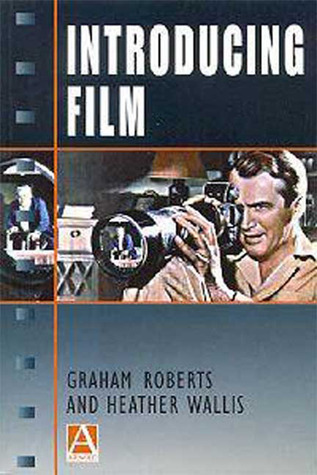 Introducing Film by Graham Roberts | Goodreads
