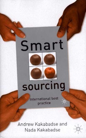 Smart Sourcing: International Best Practice by Andrew Kakabadse | Goodreads